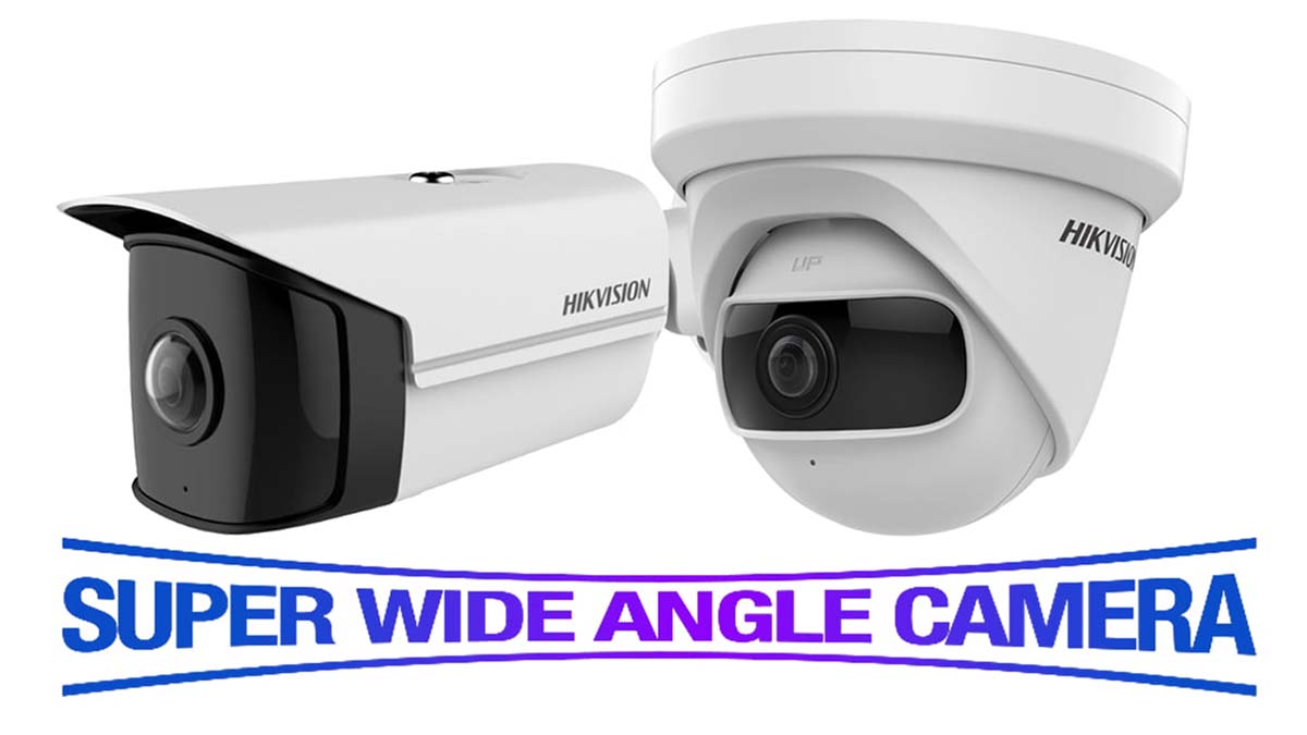Hikvision Super Wide Angle Camera's | SEN.news - No. 1
